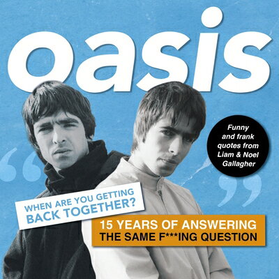 楽天ブックス: Oasis: When Are You Getting Back Together?: Funny and Frank ...