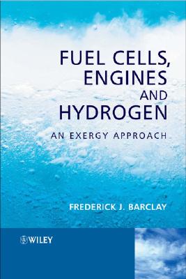 楽天ブックス: Fuel Cells, Engines and Hydrogen: An Exergy Approach ...