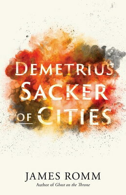 楽天ブックス: Demetrius: Sacker of Cities - James Romm - 9780300259070 : 洋書