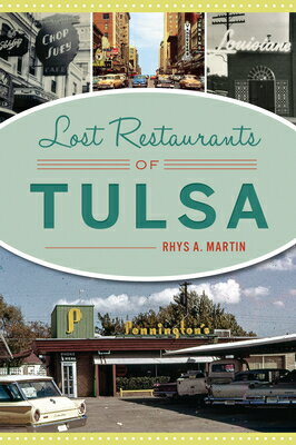楽天ブックス: Lost Restaurants of Tulsa - Rhys Martin - 9781625859105 : 洋書