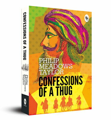 楽天ブックス: Confessions of a Thug - Philip Meadows Taylor - 9789388369107 : 洋書