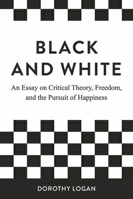楽天ブックス: Black and White: An Essay on Critical Theory, Freedom, and the ...