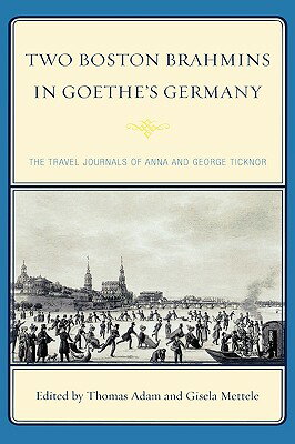 楽天ブックス: Two Boston Brahmins in Goethe's Germany: The Travel Journals of ...