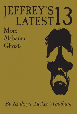 楽天ブックス: Jeffrey's Latest Thirteen: More Alabama Ghosts, Commemorative ...