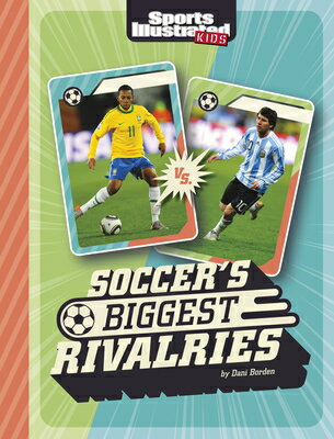 楽天ブックス: Soccer's Biggest Rivalries - Dani Borden - 9781669049128 : 洋書