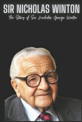 楽天ブックス: Sir Nicholas Winton: The Story of Sir Nicholas George Winton ...