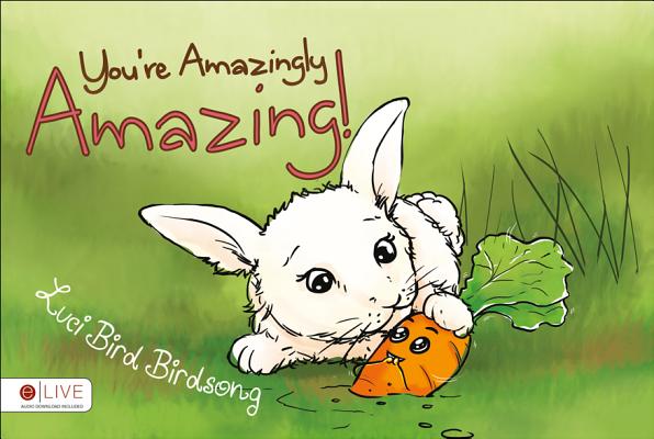 楽天ブックス: You're Amazingly Amazing! - Luci Bird Birdsong - 9781629029146 : 洋書