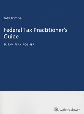 楽天ブックス: Federal Tax Practitioner's Guide (2015) - Susan Flax Posner ...