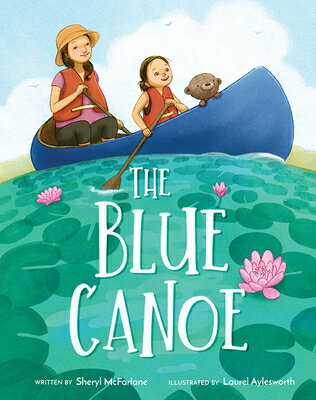 楽天ブックス: The Blue Canoe: A Picture Book - Sheryl McFarlane ...