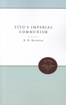 楽天ブックス: Tito's Imperial Communism - Reuben Henry Markham ...