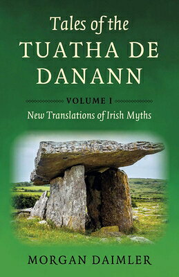 楽天ブックス: Tales of the Tuatha de Danann, Volume 1: New Translations of ...