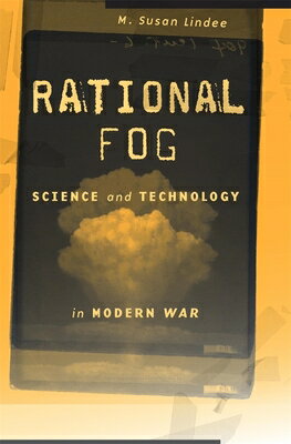 楽天ブックス: Rational Fog: Science and Technology in Modern War - M. Susan ...
