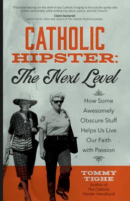 楽天ブックス: Catholic Hipster: The Next Level: How Some Awesomely Obscure ...