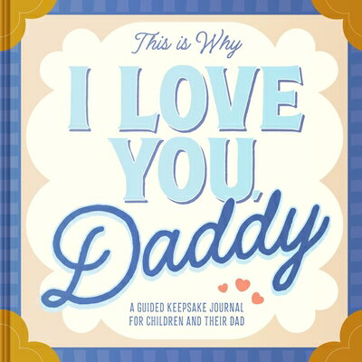 楽天ブックス: This Is Why I Love You, Daddy: Make Father's Day Special with ...