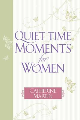 楽天ブックス: Quiet Time Moments for Women - Catherine Martin - 9780736929226 ...