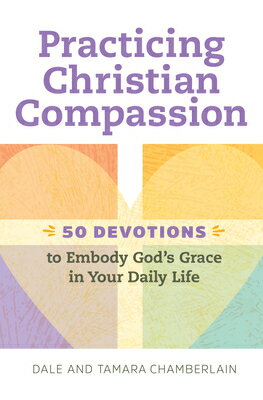 楽天ブックス: Practicing Christian Compassion: 50 Devotions to Embody God's ...