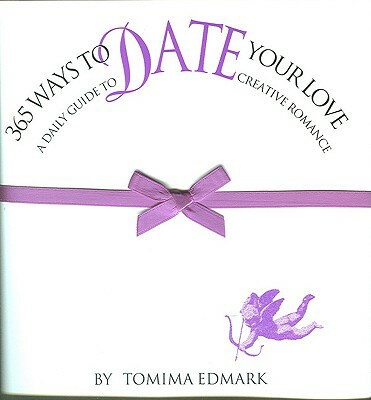 楽天ブックス: 365 Ways to Date Your Love: A Daily Guide to Creative Romance ...