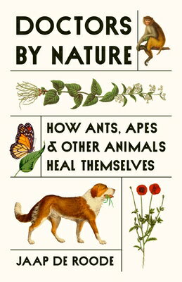 楽天ブックス: Doctors by Nature: How Ants, Apes, and Other Animals Heal ...