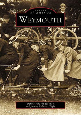楽天ブックス: Weymouth - Debbie Sargent Sullivan - 9780738509266 : 洋書