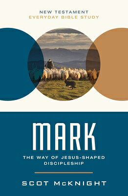 楽天ブックス: Mark: The Way of Jesus-Shaped Discipleship - Scot McKnight ...