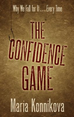 楽天ブックス: The Confidence Game: Why We Fall for It. . .Every Time - Maria ...