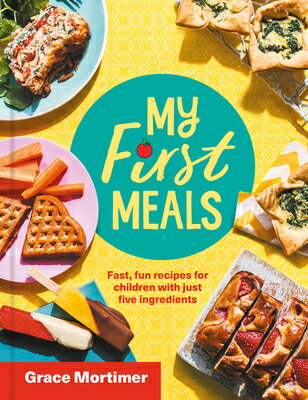 楽天ブックス: My First Meals: Fast and Fun Recipes for Children with Just ...