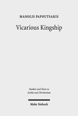 楽天ブックス: Vicarious Kingship: A Theme in Syriac Political Theology in ...