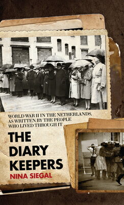 楽天ブックス: The Diary Keepers: World War II in the Netherlands, as Written ...