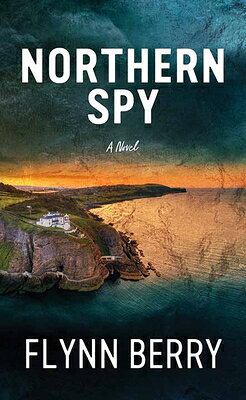 楽天ブックス: Northern Spy - Flynn Berry - 9781643589305 : 洋書