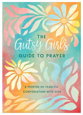 楽天ブックス: The Gutsy Girl's Guide to Prayer: 6 Months of Fearless ...
