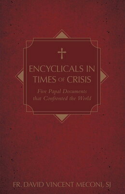 楽天ブックス: Encyclicals in Times of Crisis: Five Papal Documents That ...