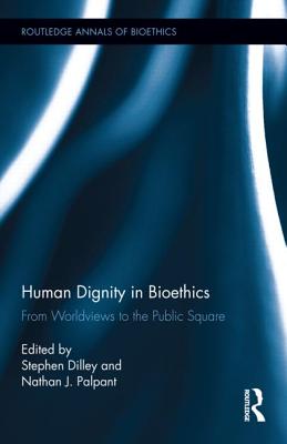 楽天ブックス: Human Dignity in Bioethics: From Worldviews to the Public ...