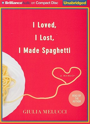 楽天ブックス: I Loved, I Lost, I Made Spaghetti - Giulia Melucci ...