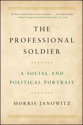 楽天ブックス: The Professional Soldier: A Social and Political Portrait ...