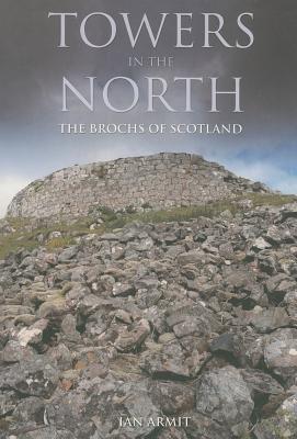 楽天ブックス: Towers in the North: The Brochs of Scotland - Ian Armit ...