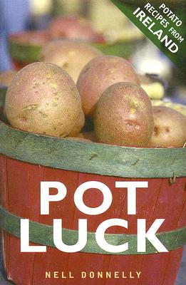 楽天ブックス: Pot Luck: Potato Recipes from Ireland - Nell Donnelly ...