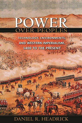 楽天ブックス: Power Over Peoples: Technology, Environments, and Western ...