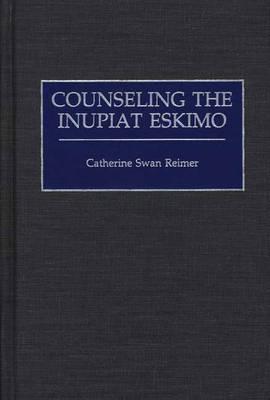楽天ブックス: Counseling the Inupiat Eskimo - Catherine Reimer ...