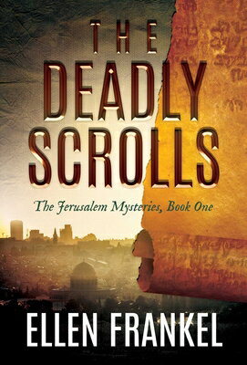 楽天ブックス: The Deadly Scrolls - Ellen Frankel - 9781637589342 : 洋書