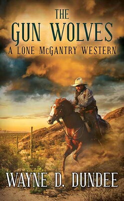 楽天ブックス: The Gun Wolves: A Lone McGantry Western - Wayne D. Dundee ...