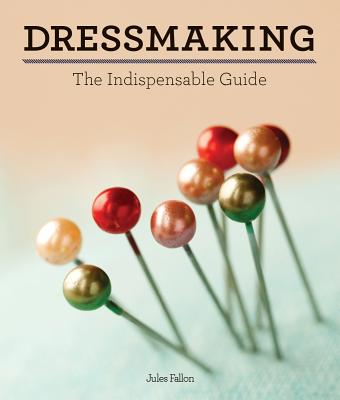 楽天ブックス: Dressmaking: The Indispensable Guide - Jules Fallon ...