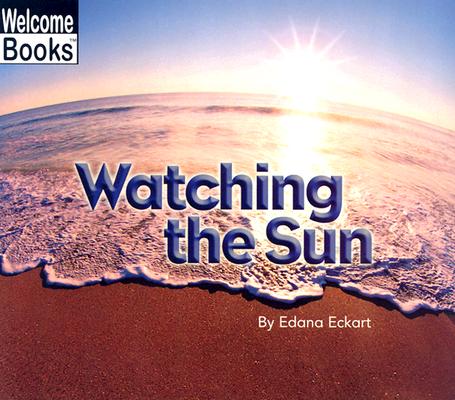 楽天ブックス: Watching the Sun - Edana Eckart - 9780516259390 : 洋書