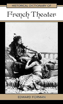楽天ブックス: Historical Dictionary of French Theater - Edward Forman ...