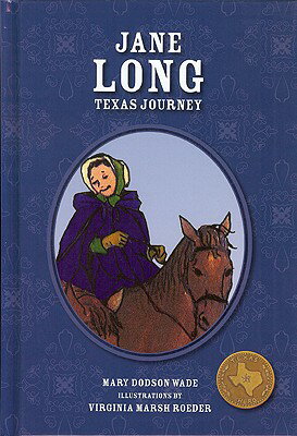 楽天ブックス: Jane Long Texas Journey: Texas Journey - Mary Dodson Wade ...