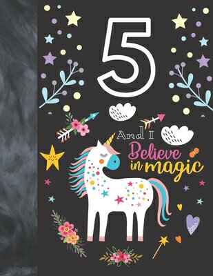 楽天ブックス: 5 And I Believe In Magic: Unicorn Gift For Girls Age 5 Years ...