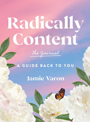 楽天ブックス: Radically Content: The Journal: A Guide Back to You - Jamie ...