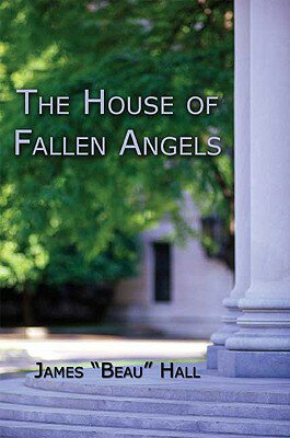 楽天ブックス: The House of Fallen Angels - James 'Beau' Hall - 9781591299417 : 洋書