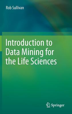 楽天ブックス: Introduction to Data Mining for the Life Sciences - Rob ...