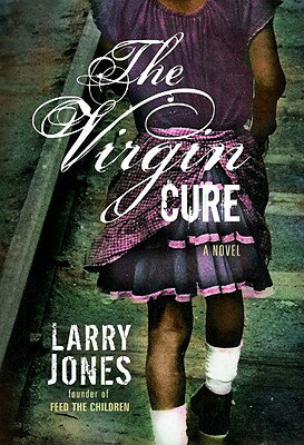 楽天ブックス: The Virgin Cure: A Novelvolume 2 - Larry Jones - 9781599799421 : 洋書
