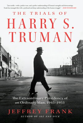 楽天ブックス: The Trials of Harry S. Truman: The Extraordinary Presidency of ...